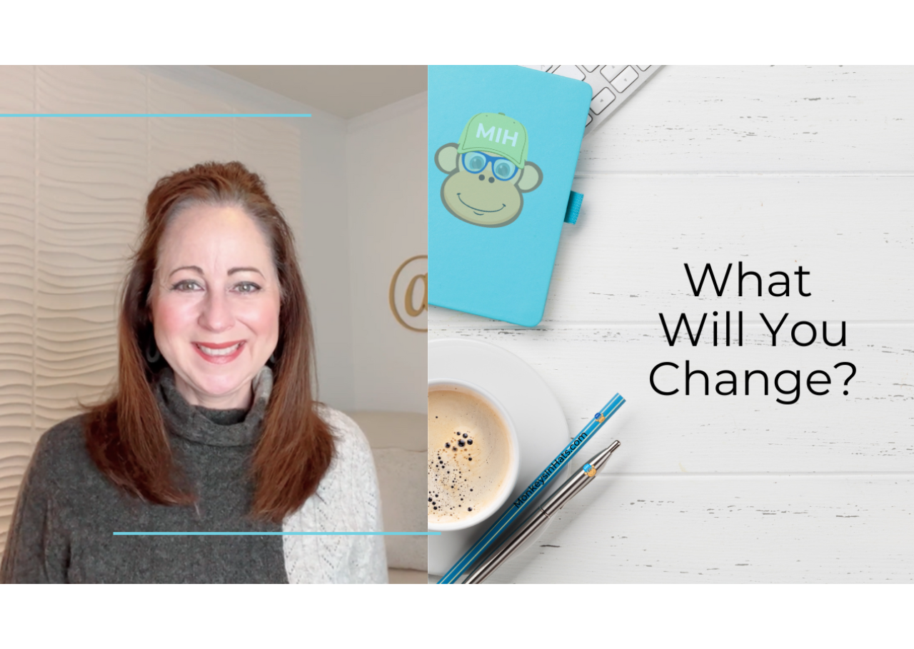 What Will You Change? - Monkeys In Hats